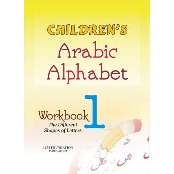 Arabic Alphabet Workbook 1: The Different Shapes of Letters - Islamic ...