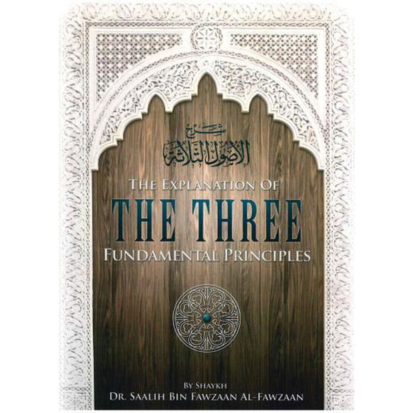 Explanation of the Three Fundamental Principles - Islamic Goods Direct