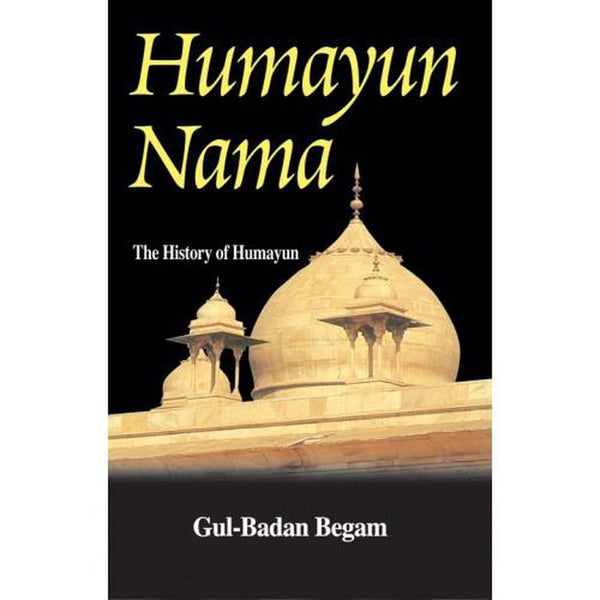 Humayun Nama - Gulbadan Bano - Islamic Goods Direct